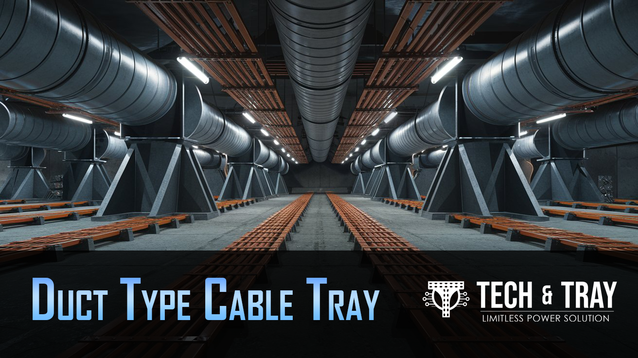What is Duct Type and Channel Type | Cable Trays PK